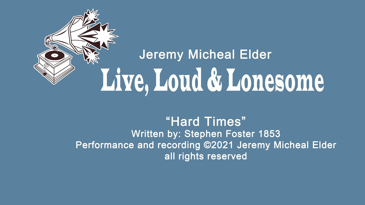 Hard Times (Stephen Foster) - YouTube