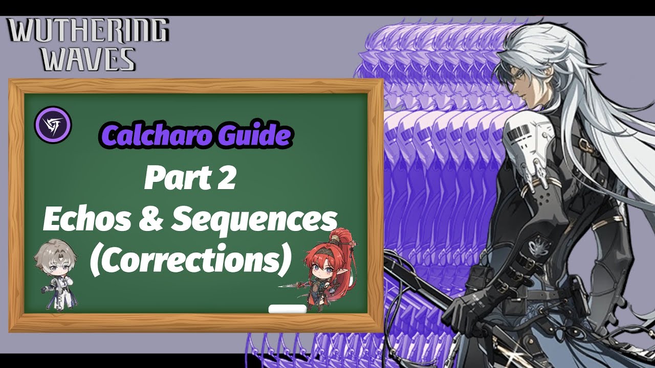 Updated In Depth Calcharo Guide - Part 2 (Echos and Sequences ...