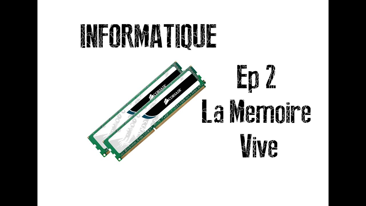 [INFORMATIQUE] Ep2 - La mémoire vive (RAM) - YouTube