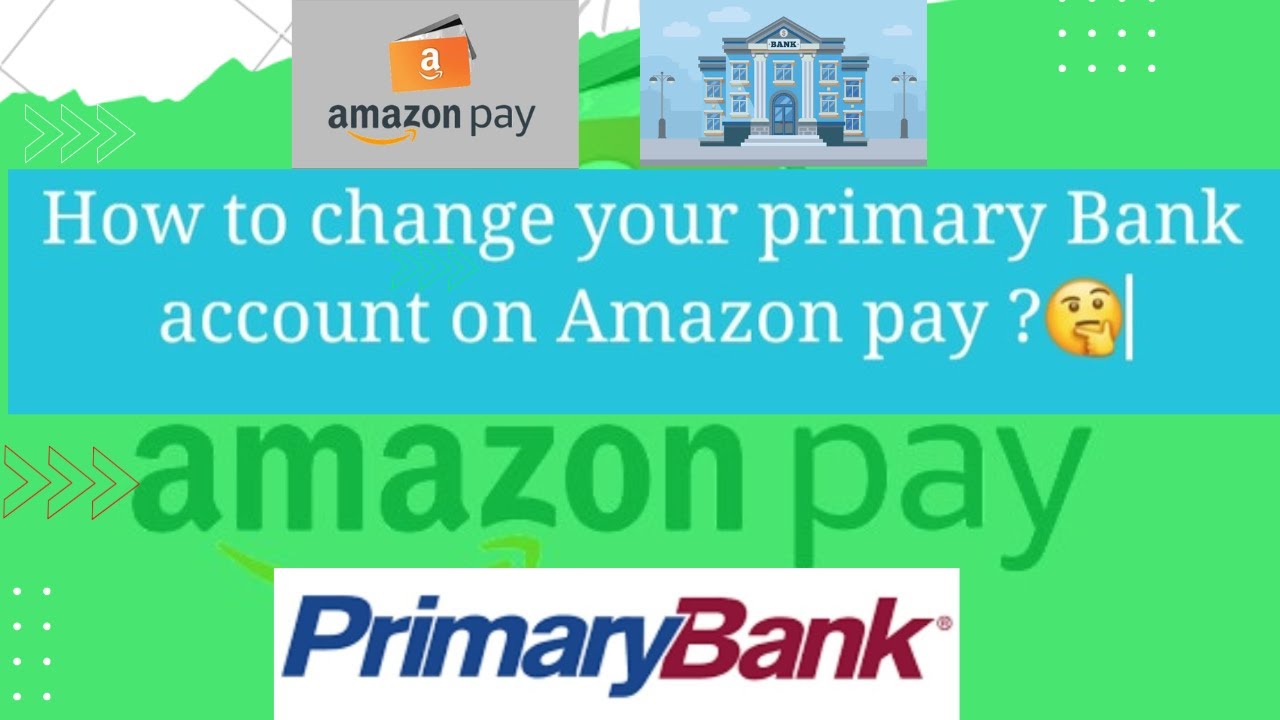 Change Primary Bank account on Amazon pay | How to change Primary Bank ...