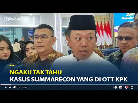 Nusron Wahid Akhirnya Muncul ke Publik, Ngaku Tak Tahu Kasus Summarecon yang di OTT KPK