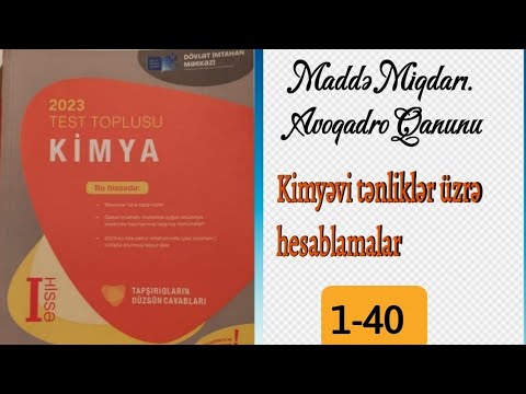Kimya test toplusu 2023; Maddə miqdarı. Avoqadro qanunu. Kimyəvi tənliklər üzrə hesablamalar 1-40