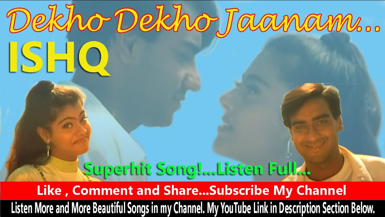 Dekho Dekho Jaanam Hum Song | Ishq | Love Song | Popular Hindi Songs ...