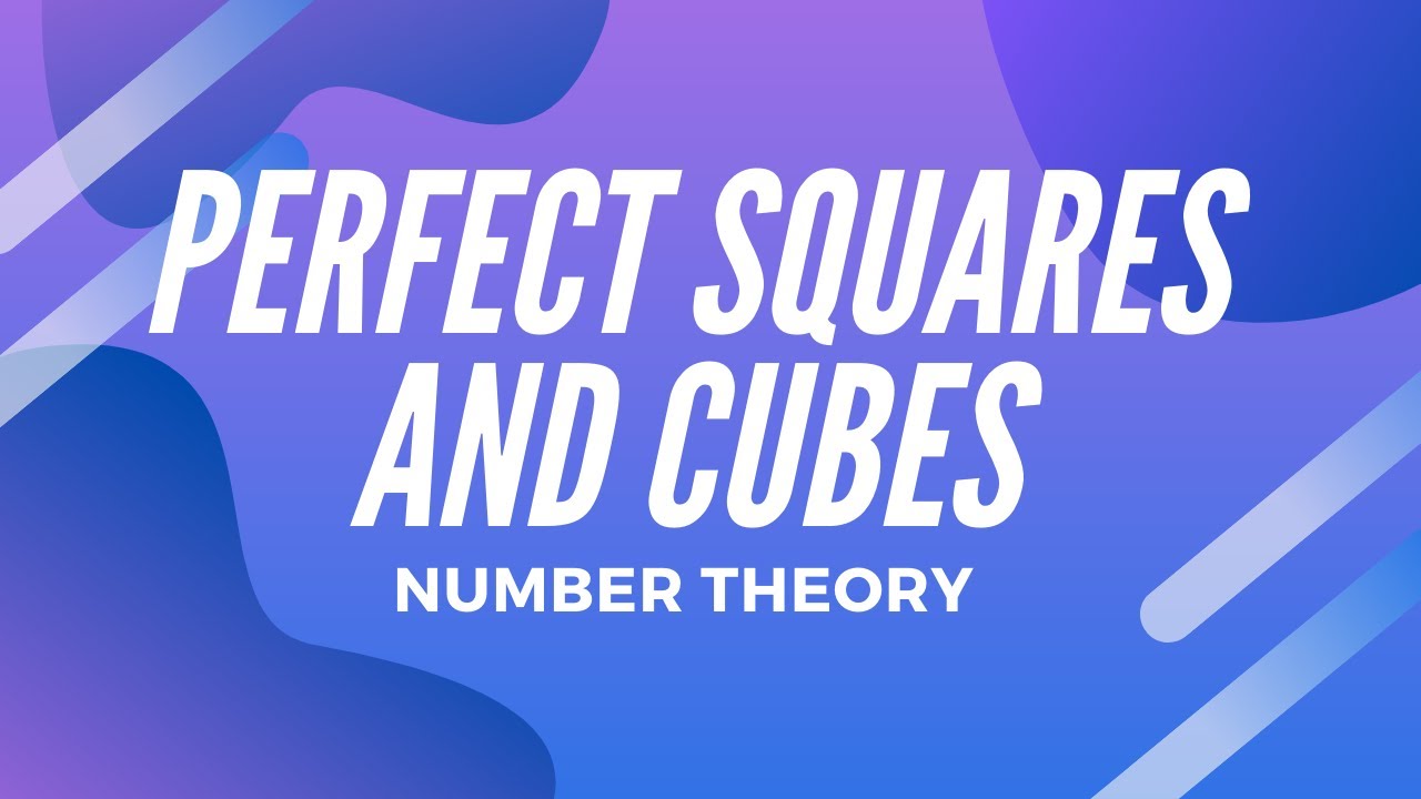 Perfect Squares and Cubes in Competitive Mathematics - YouTube
