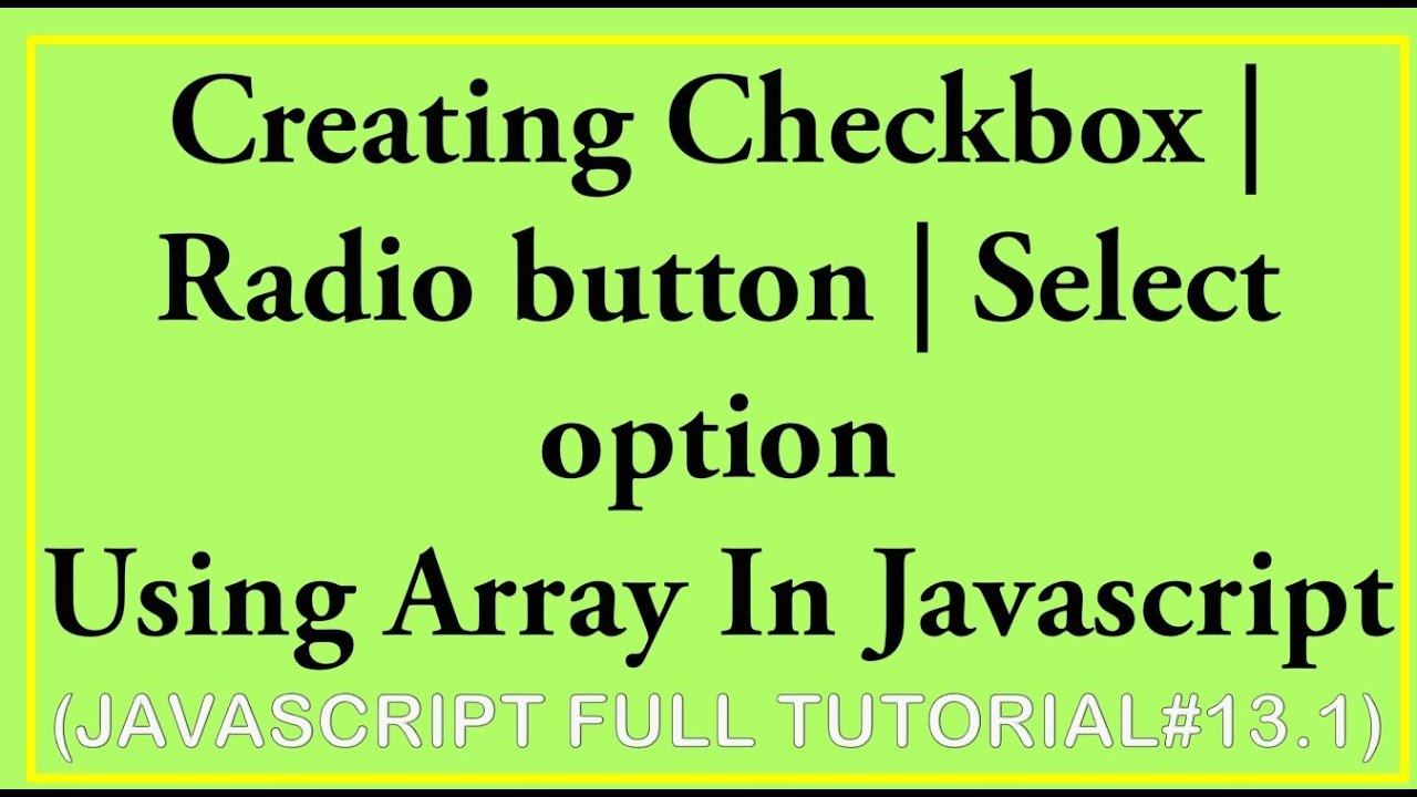 Javascriptinhindi 131 Creating Checkbox Radio Button Select Option Using Array In