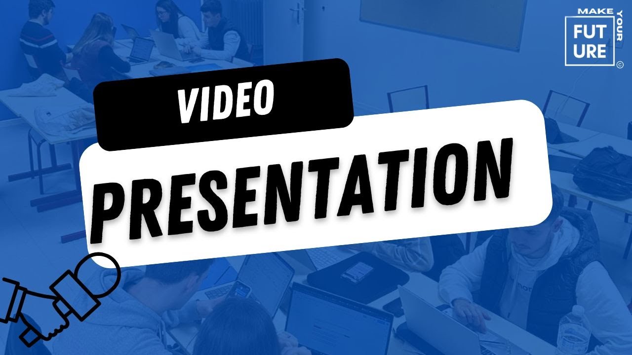 Présentation Make Your Future - YouTube