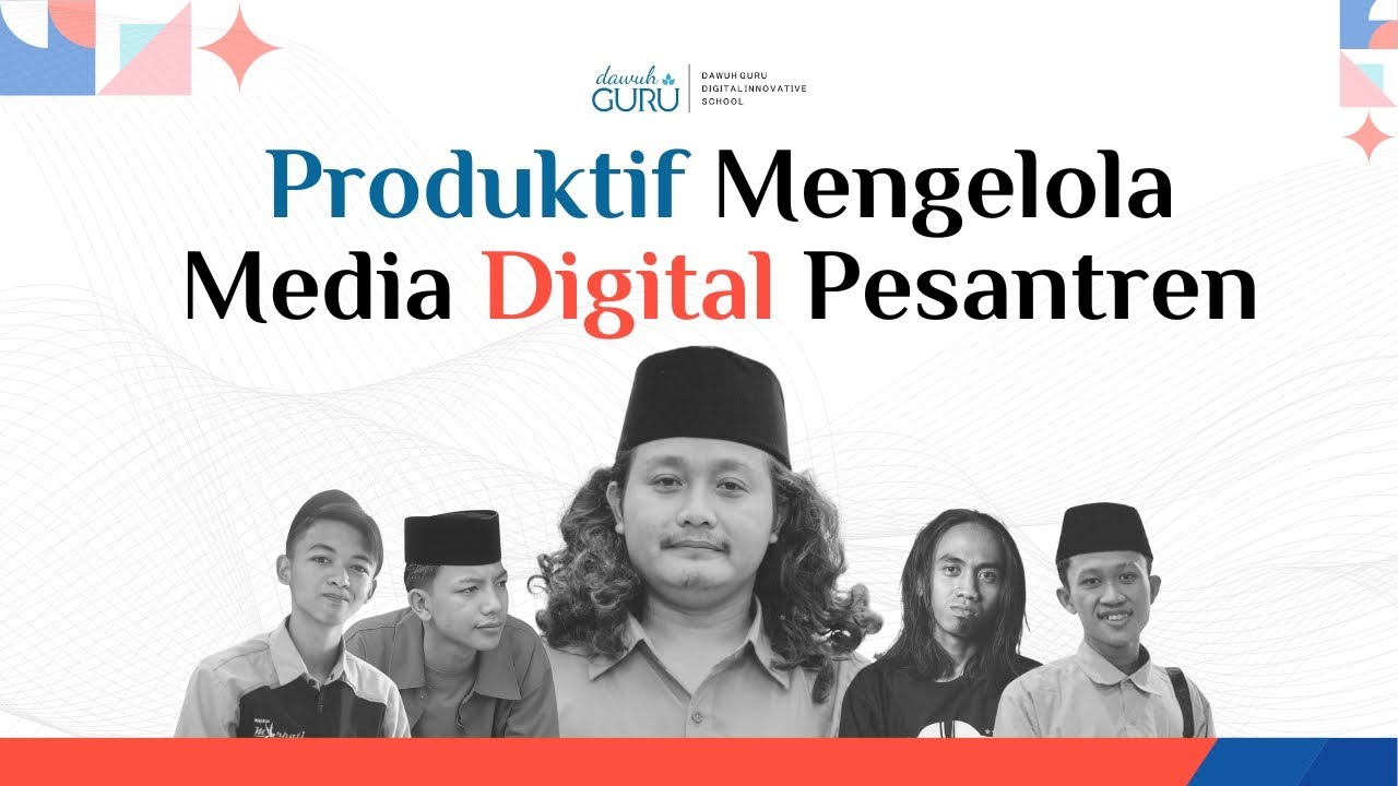 Webinar Dawuh Guru | Produktif Mengelola Media Digital Pesantren - YouTube