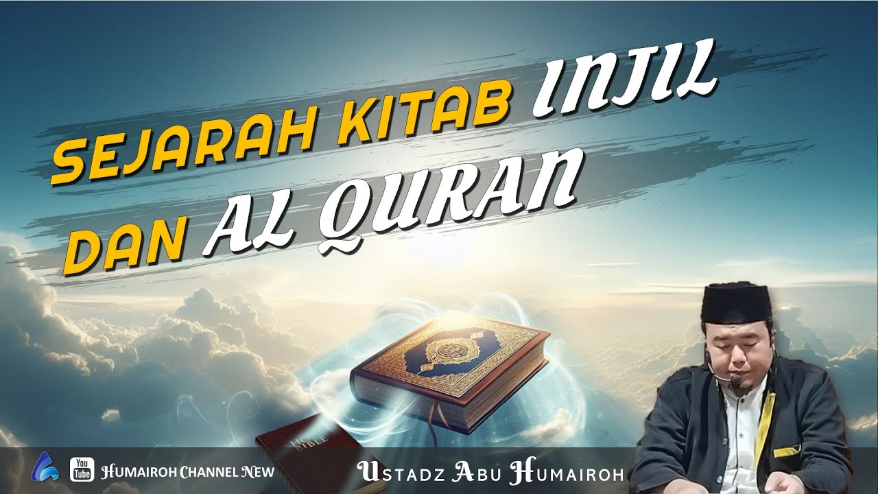 SEJARAH KITAB INJIL DAN ALQURAN | USTADZ ABU HUMAIROH - YouTube