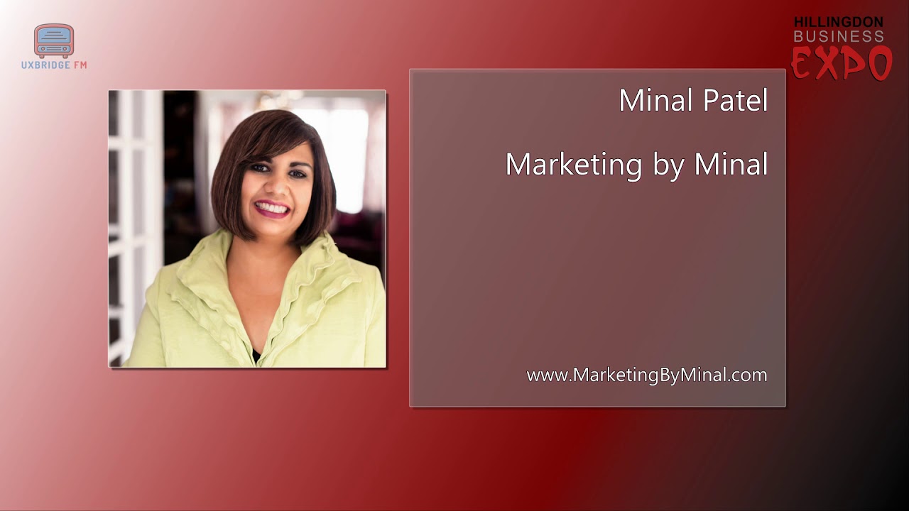 Hillingdon Business Expo - Interview with Minal Patel - Marketing by ...