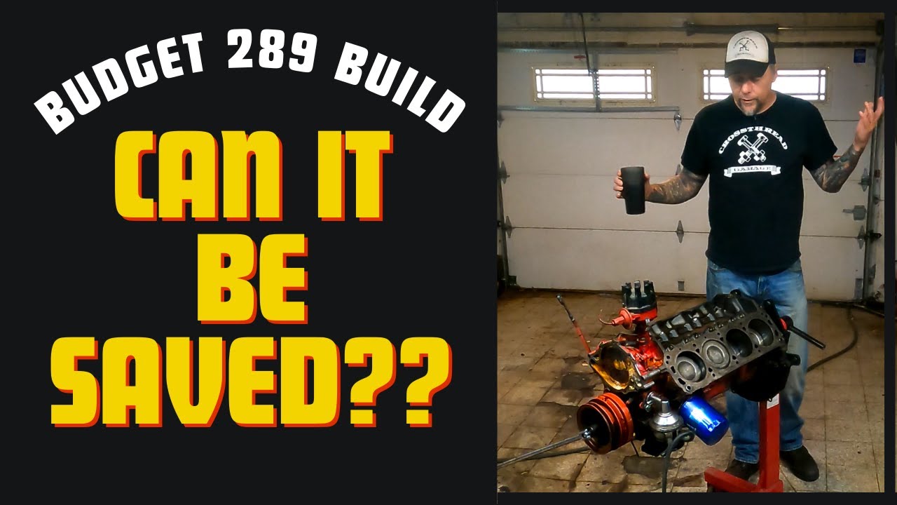 BUDGET BUILD 289 TEAR DOWN AND INSPECTION - YouTube