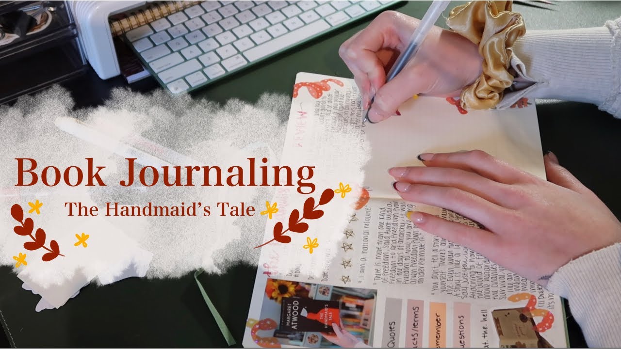 Book Journaling Together - The Handmaid’s Tale; Real Time, no talking ...