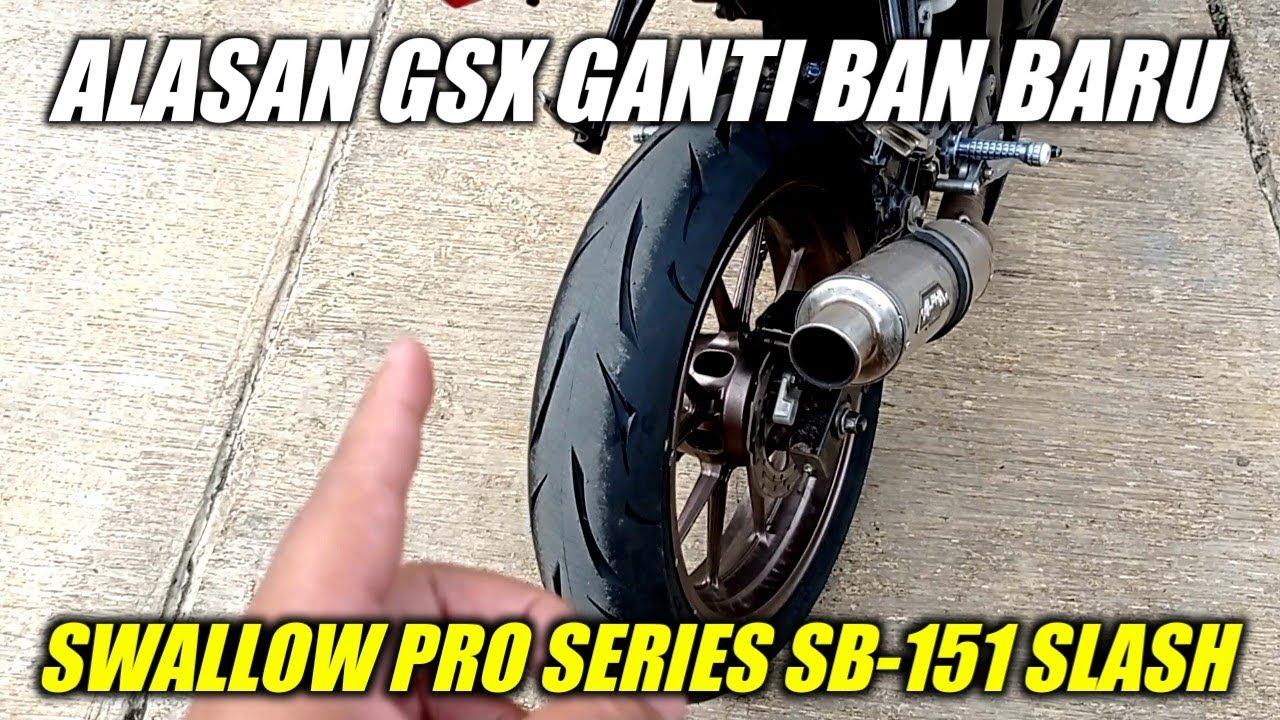 GSX-R 150 GANTI BAN BARU! SWALLOW PRO SERIES SB-151 SLASH! - YouTube