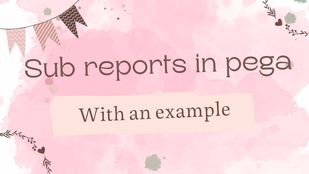 SubReports in Report Defination with an example.||Pega - YouTube