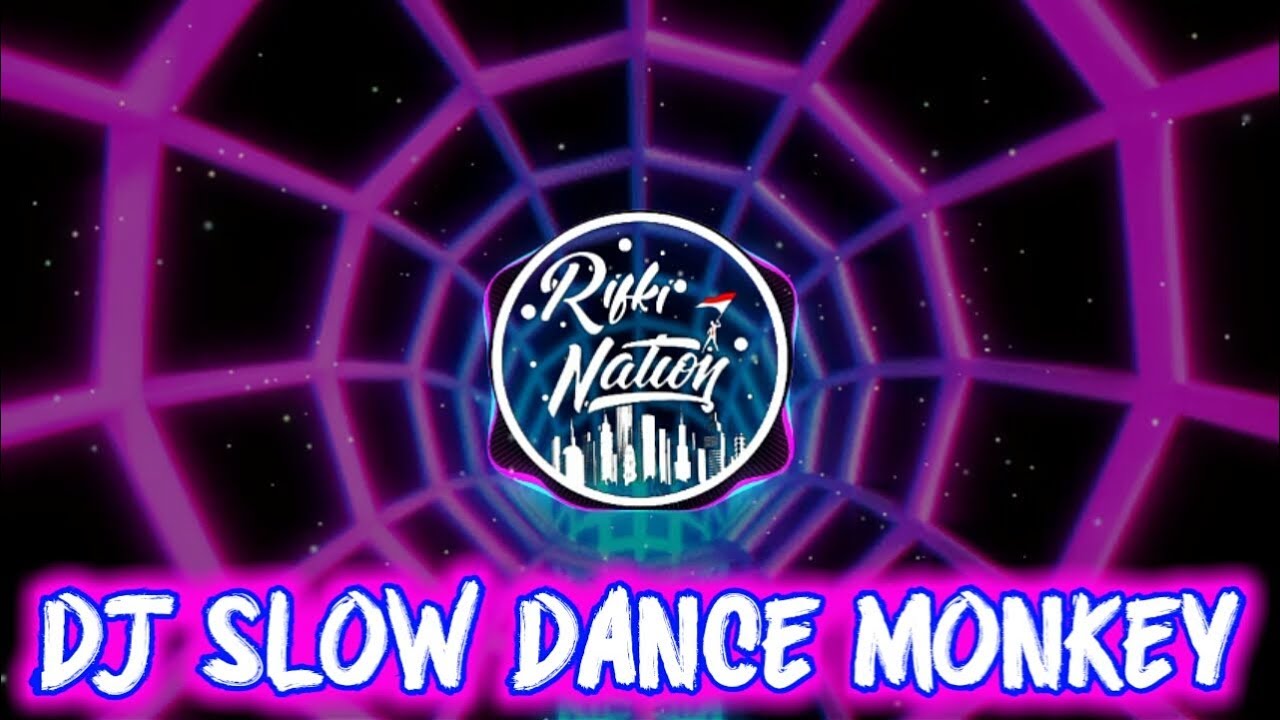 DJ SLOW DANCE MONKEY (NL Remix) || DANCE MONKEY ~ tones and i - YouTube