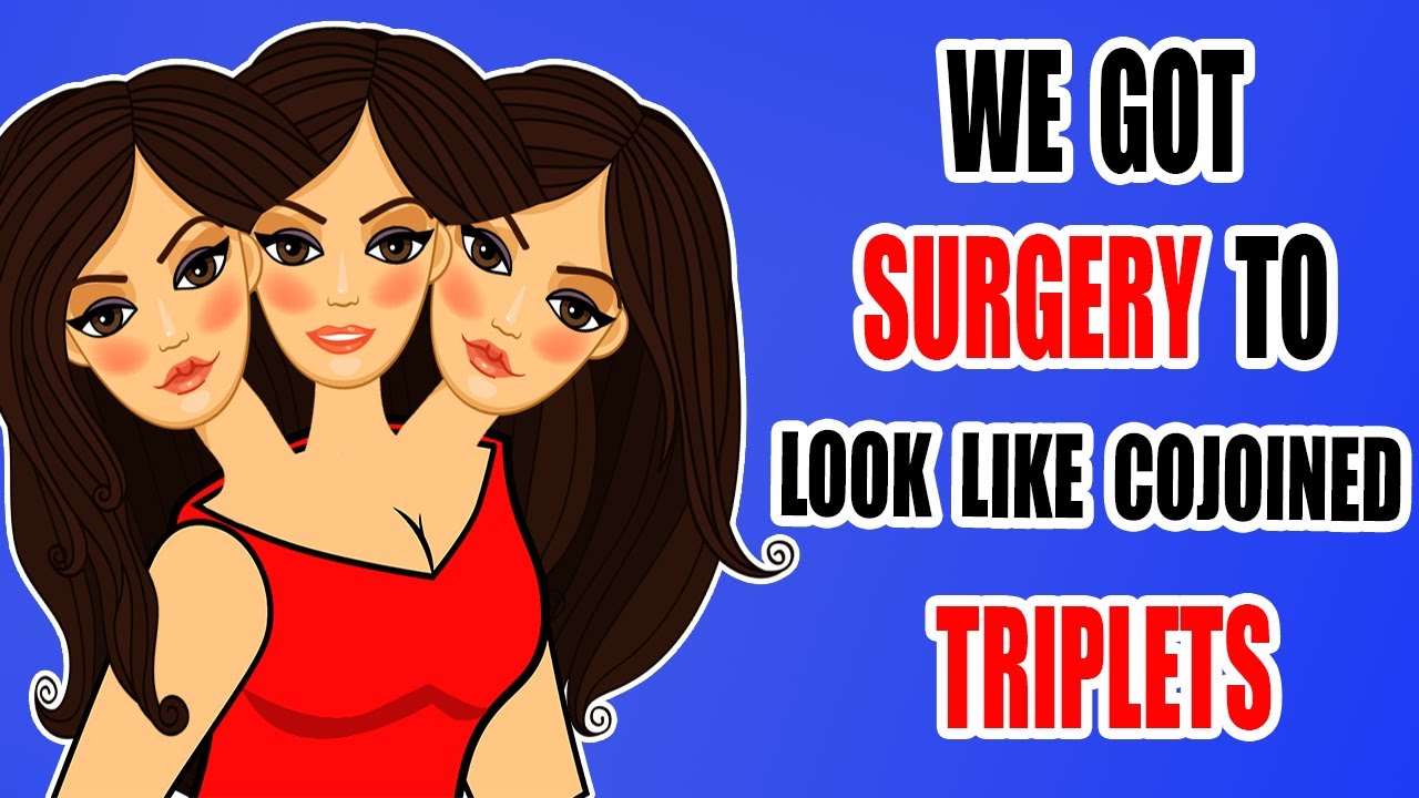 We Got Surgery To Look Like Conjoined Triplets - YouTube