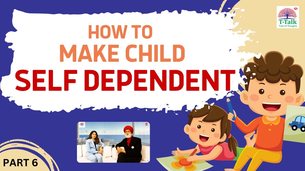 How To Make Child Self Dependent | Mrs. Aditi Gupta Director BrandWok ...