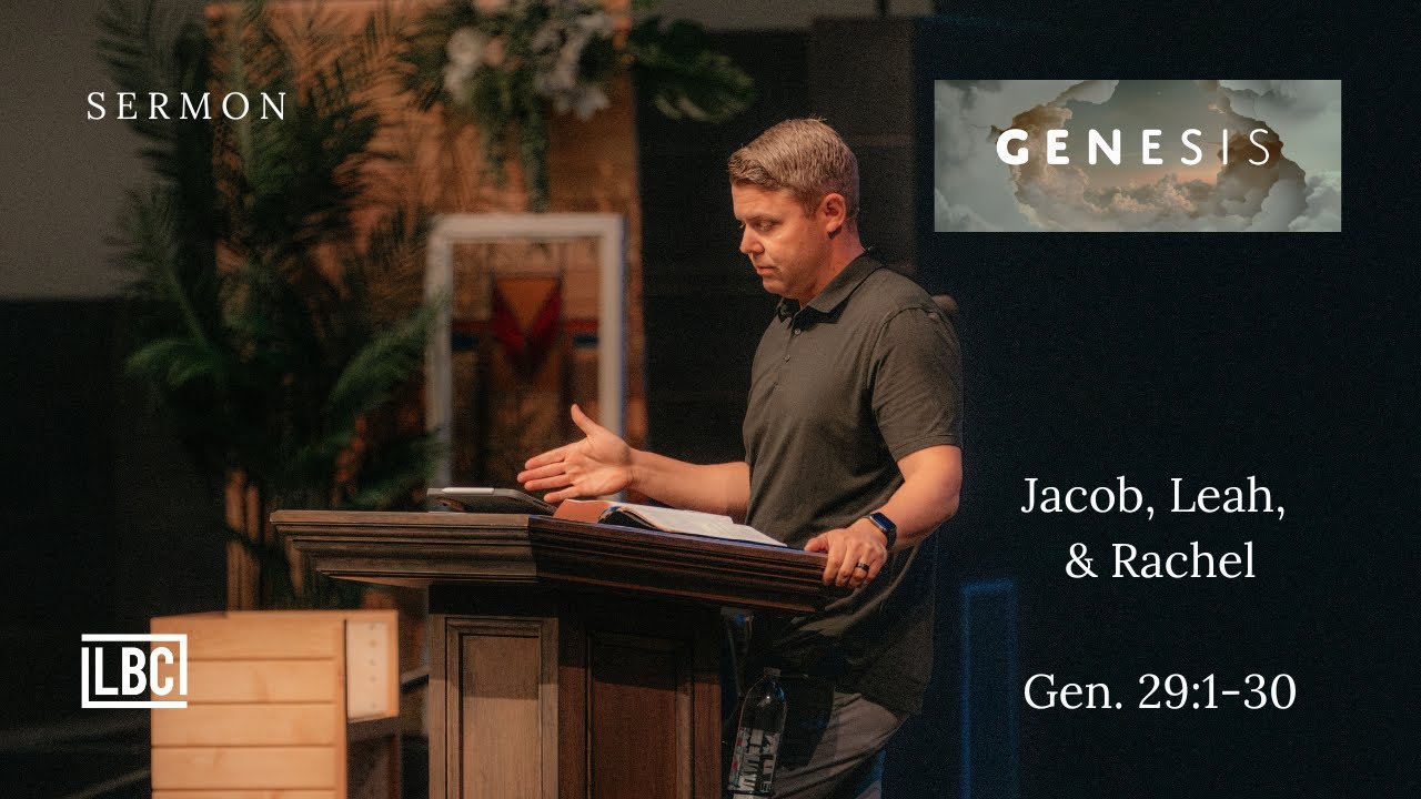 Jacob , Leah, & Rachel - Genesis Part 3 - Eric Burns - 5/18/25 - YouTube