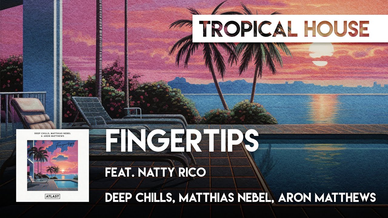 Deep Chills, Matthias Nebel, Aron Matthews & Natty Rico - Fingertips ...