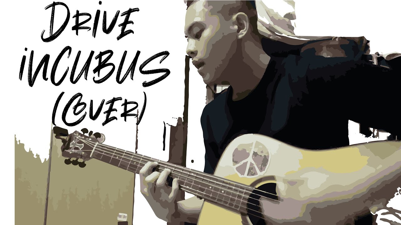 Drive - Incubus (Cover) - YouTube