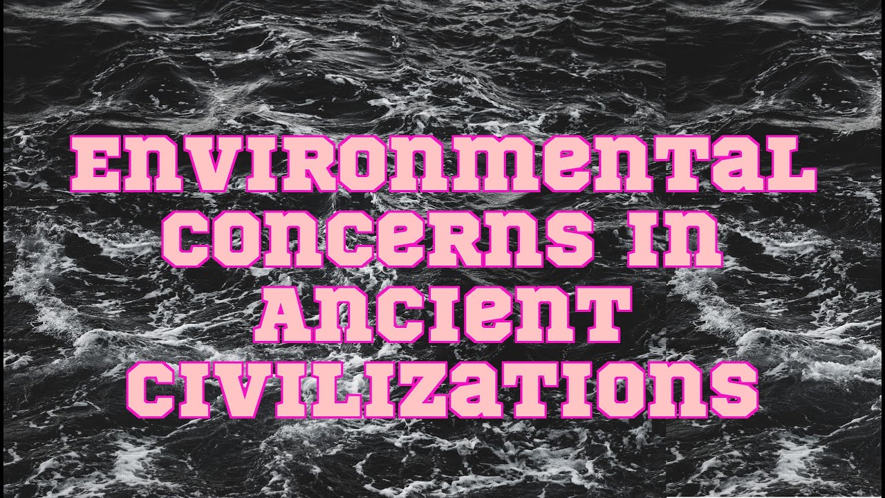 ChatGPT | Environmental Concerns in Ancient Civilizations - YouTube