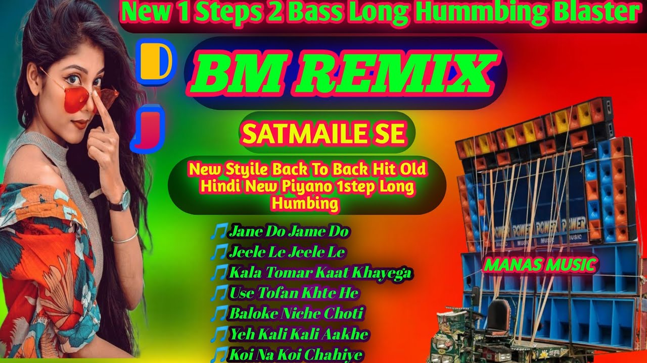 DJ BM REMIX-NEW STYILE BACK TO BACK HIT OLD HINDI NEW PIYANO 1 STEP ...