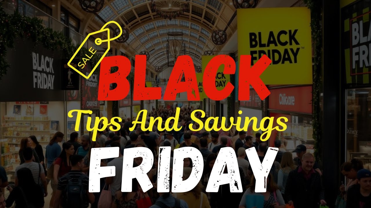 Top 10+ Tips for Saving Big on BLACK FRIDAY - YouTube