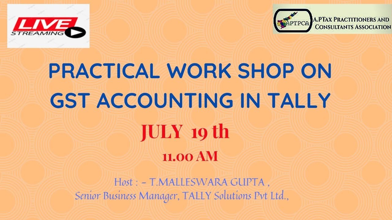 PRACTICAL WORK SHOP ON GST ACCOUNTING IN TALLY - YouTube