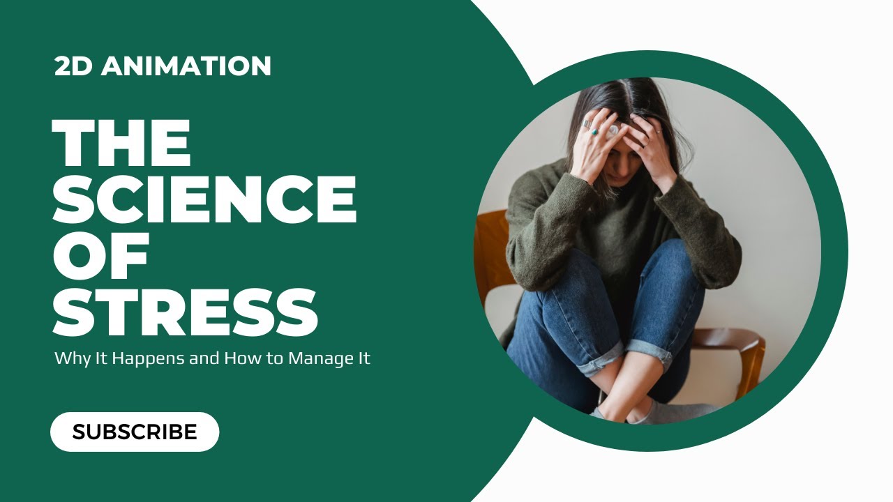 The Science of Stress: Why It Happens and How to Manage It - 2D ...