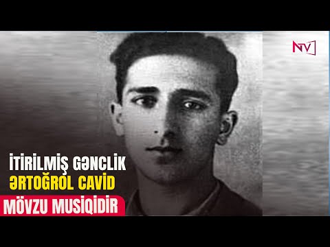 MÖVZU MUSİQİDİR: ƏRTOĞROL CAVİD  27.10.2025