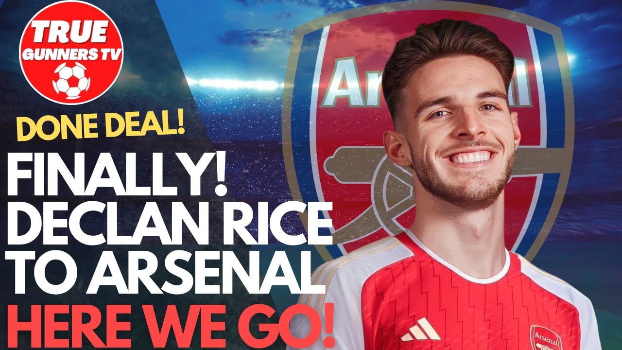 🚨(HERE WE GO!) ARSENAL SIGN DECLAN RICE 📝🤝 | Arsenal Transfer News ...