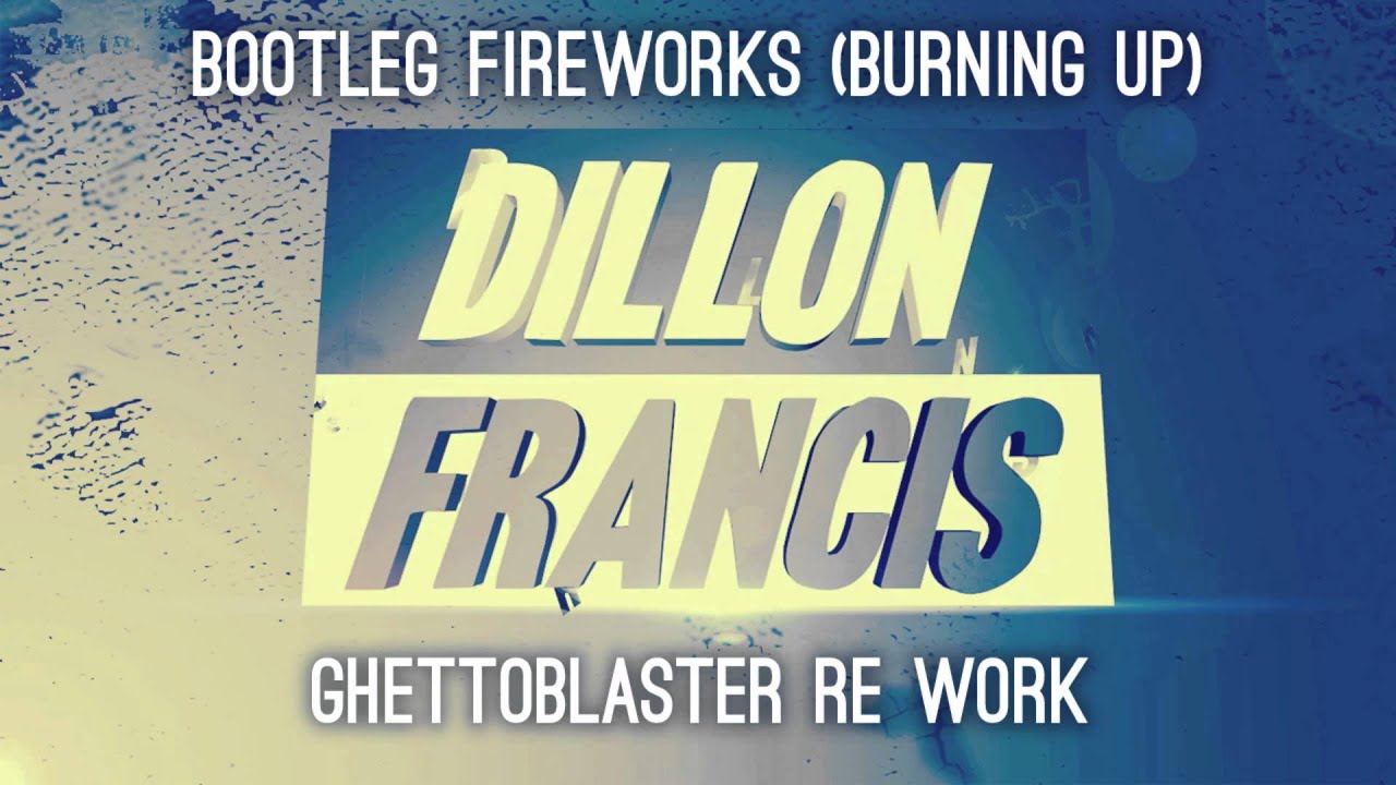 Dillon Francis Bootleg Fireworks
