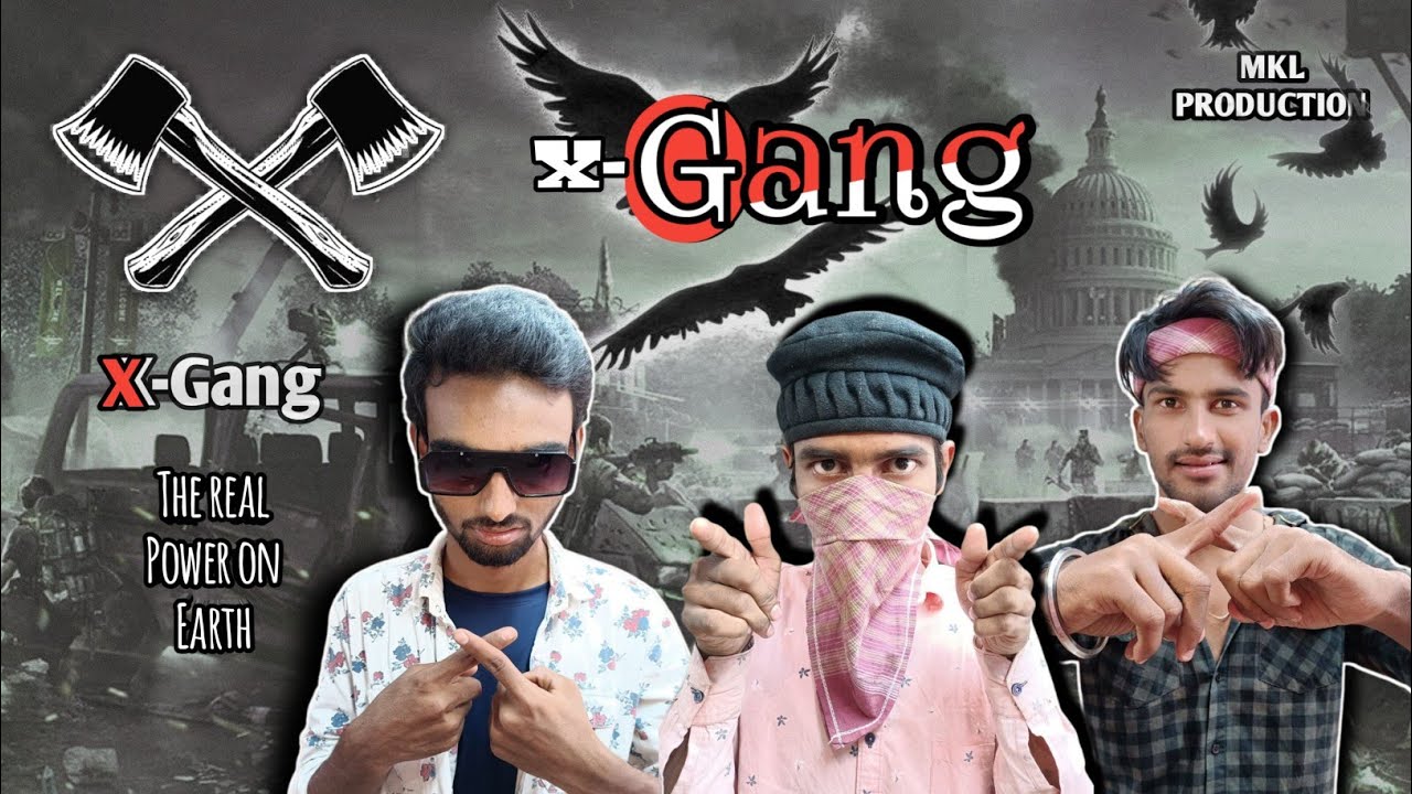 X Gang the real power on Earth | Axe Gang | by | MKL | PRODUCTION - YouTube