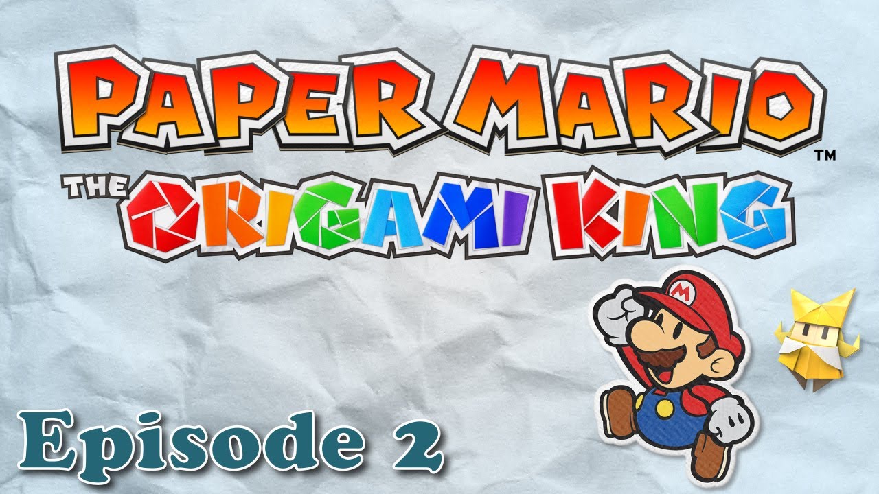 Paper Mario TOK: Episode 2 - It's All Paper?? - YouTube