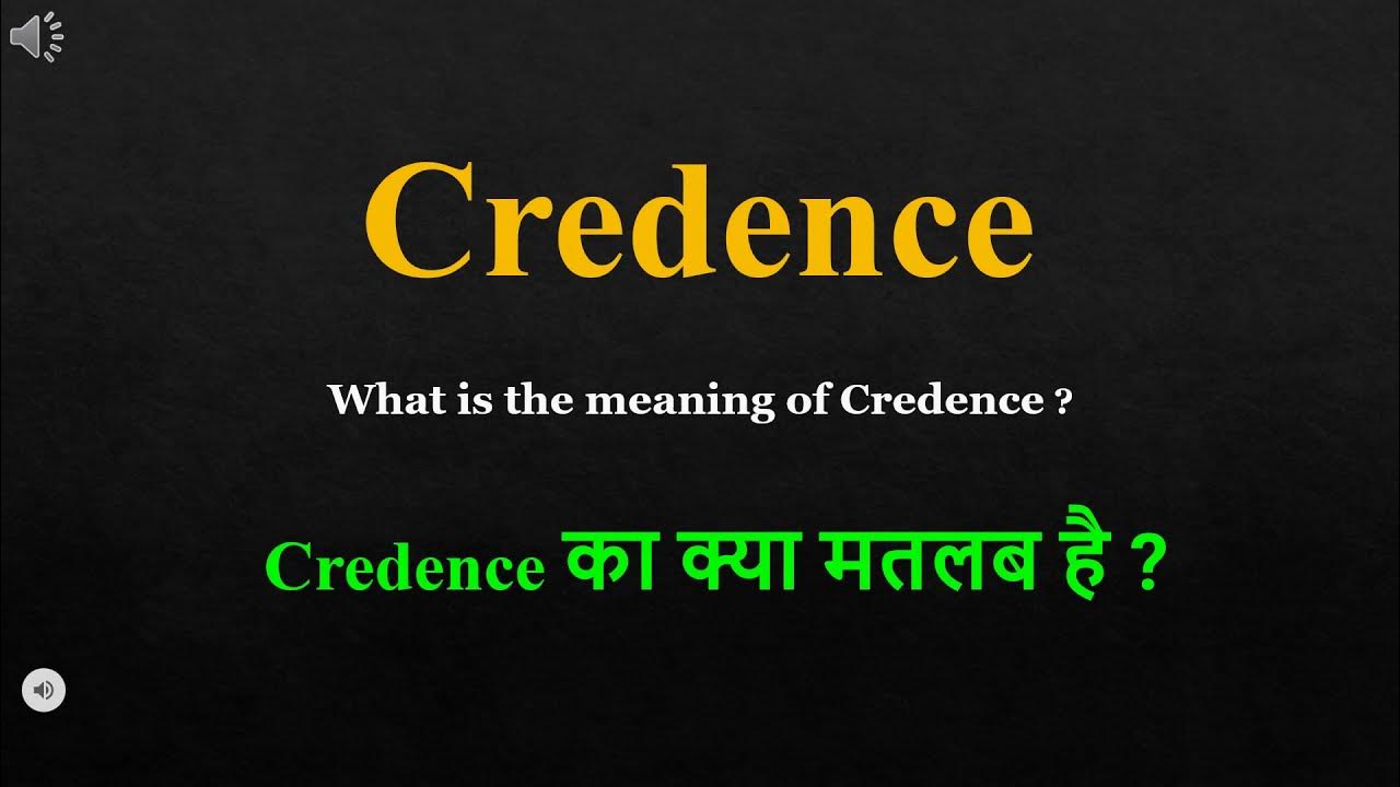 Credence Meaning In Hindi Credence Ka Kya Matlab Hota Hai Daily Use credence-meaning-in-hindi-credence-ka-kya-matlab-hota-hai-daily-use