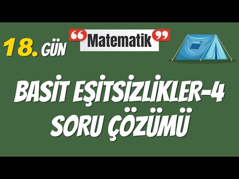 Temel Matematik - Basit Eşitsizlikler Soru Çözümü Bölüm 4- 18. Gün