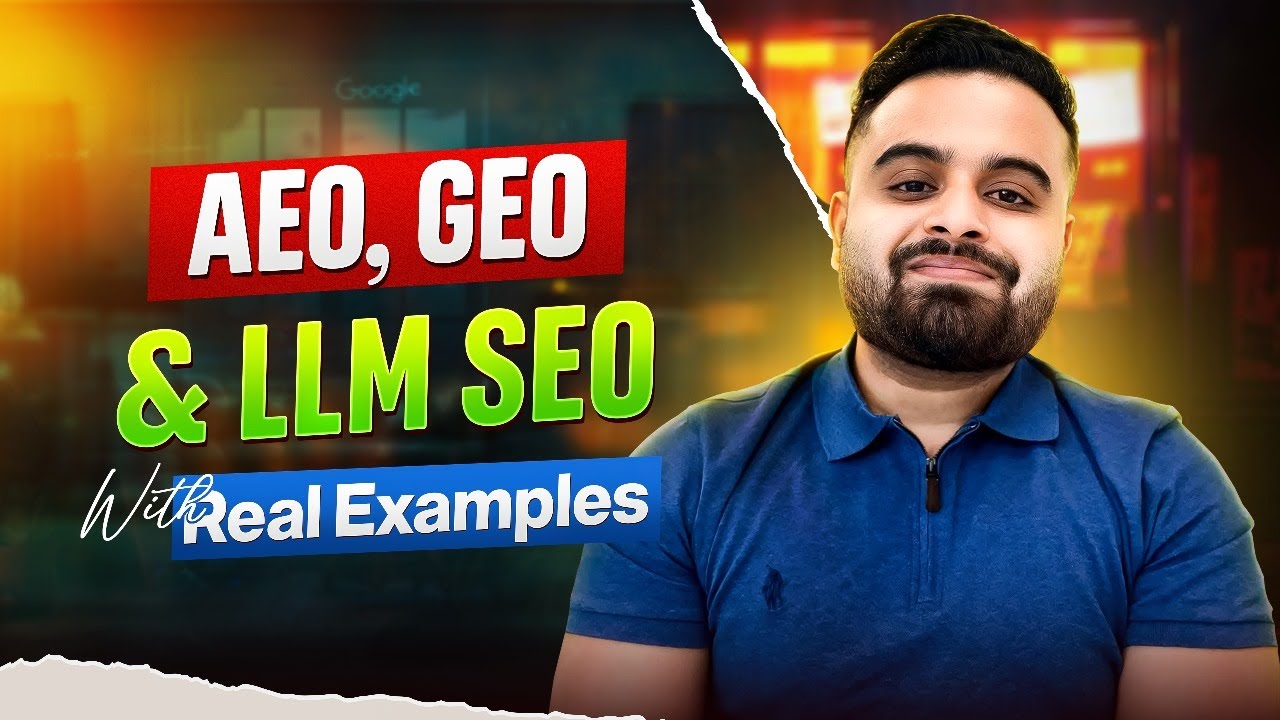 AEO, GEO & LLM SEO Optimisations with Practical Examples | Future-Proof Your SEO for AI & Google ...