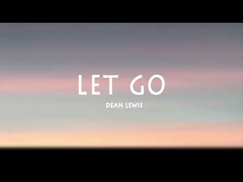 Dean Lewis - Let Go (lyrics video) - YouTube