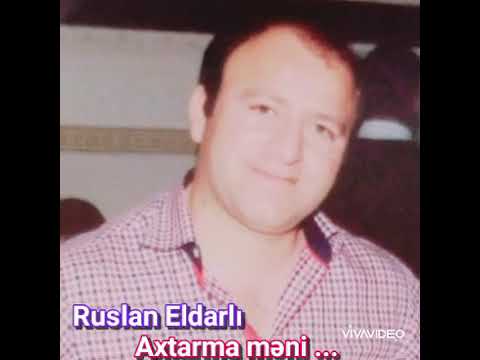 Ruslan Eldarlı__Axtarma məni...