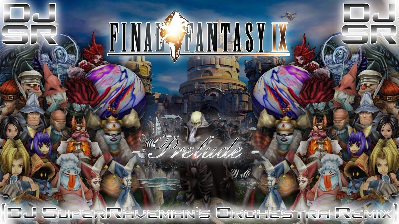 Final Fantasy IX - Prelude [DJ SuperRaveman's Orchestra Remix] - YouTube