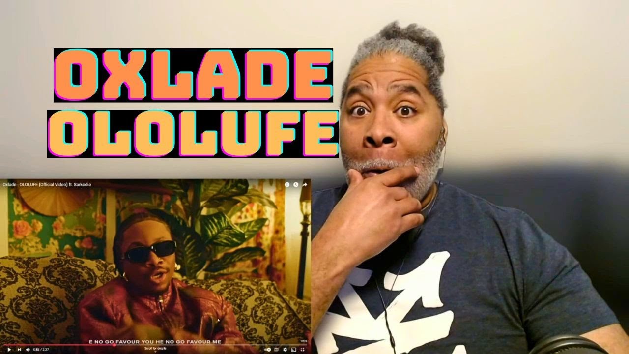 Oxlade - OLOLUFE (Official Video) ft. Sarkodie REACTION - YouTube