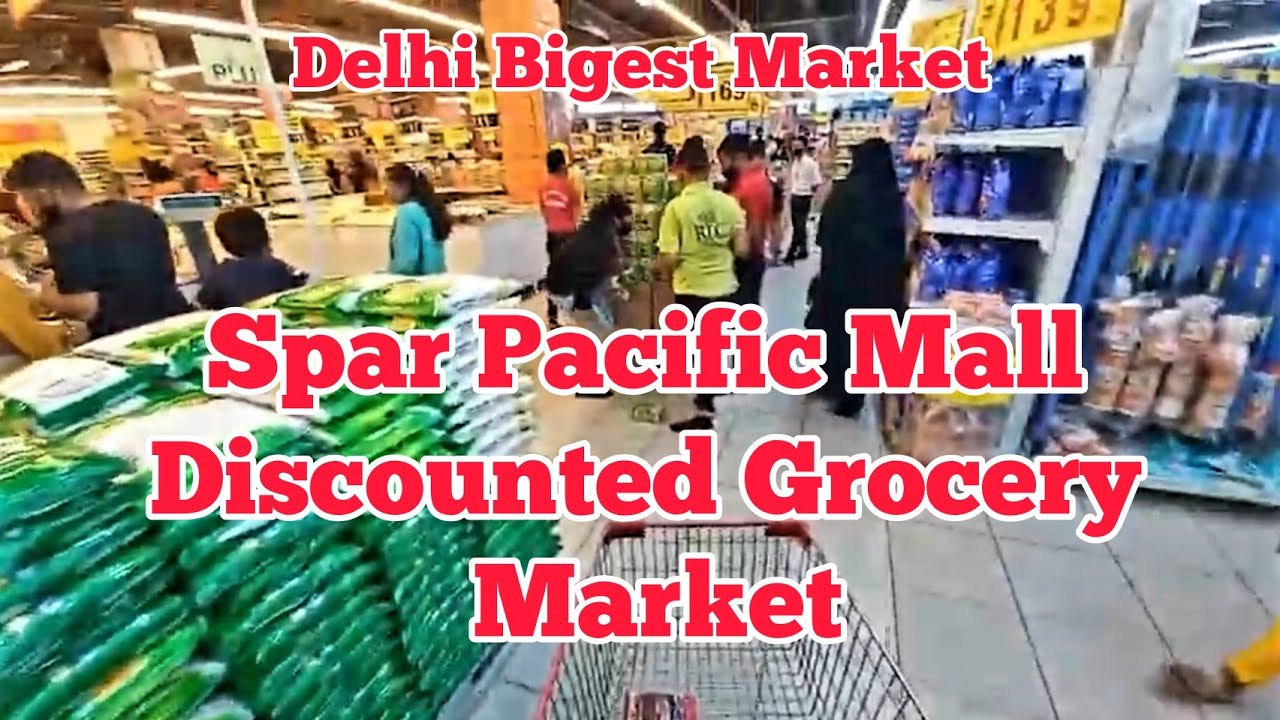Spar Pacific Mall Delhi Bigest Discounted Grocery Supermarket ll - YouTube