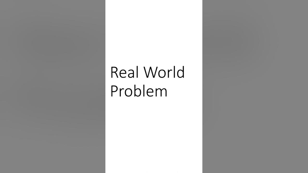 Real World Problem YouTube real-world-problem-youtube