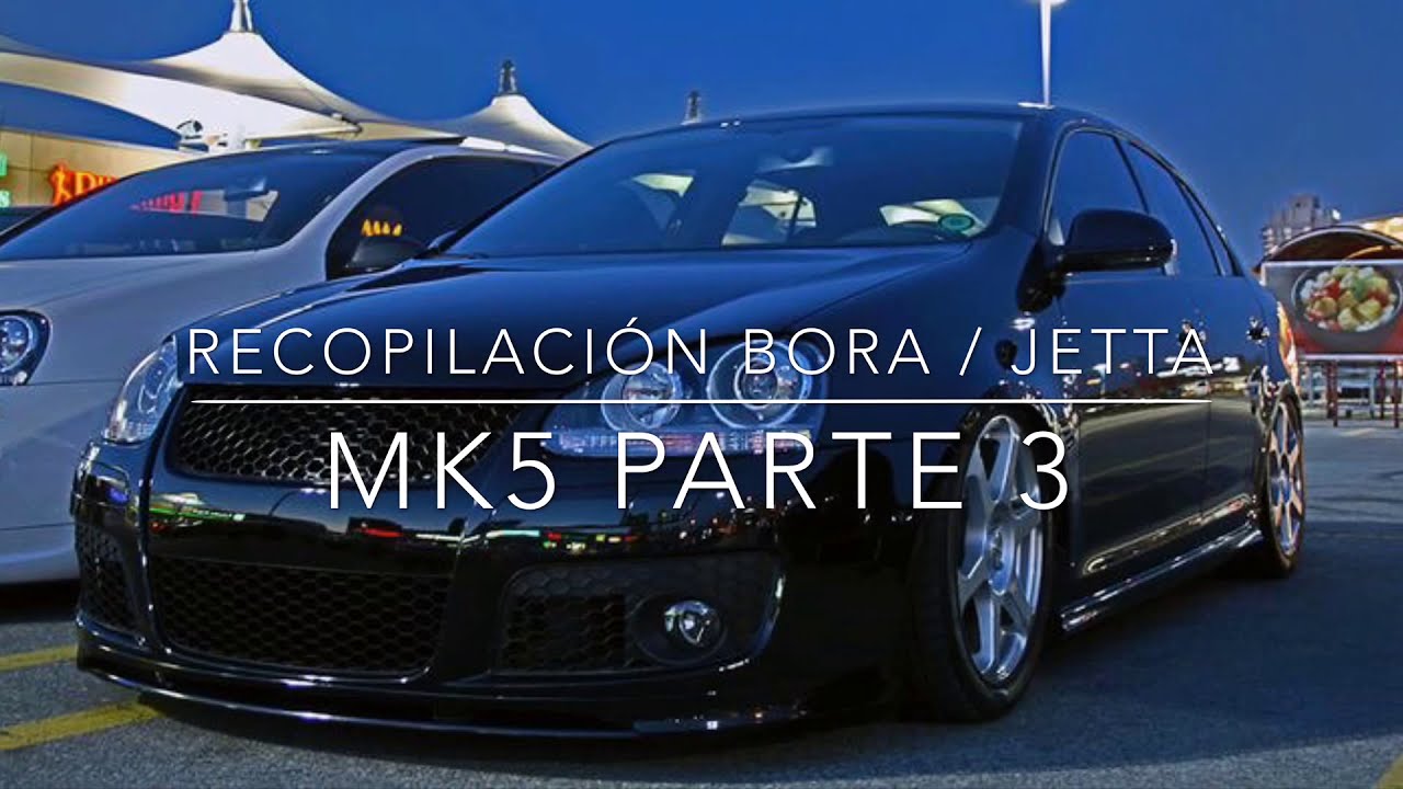 Recopilación Bora / Jetta Mk5 parte 3 - YouTube