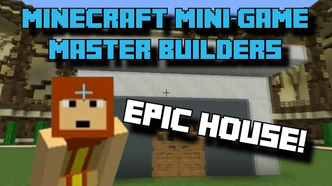 MINECRAFT MINIGAME |EPIC HOUSE!| MASTER BUILDER - YouTube