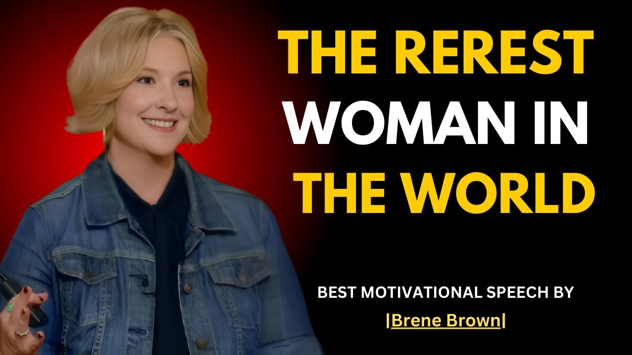 THE RAREST WOMAN IN THE WORLD | BRENE BROWN | BEST MOTIVATIONAL VIDEO ...