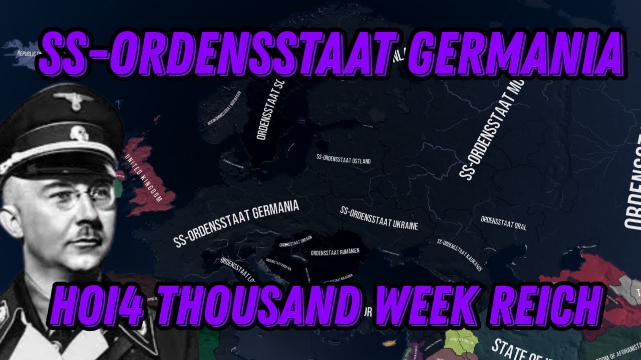 SS-ORDENSSTAAT GERMANIA - HOI4 THOUSAND WEEK REICH - YouTube