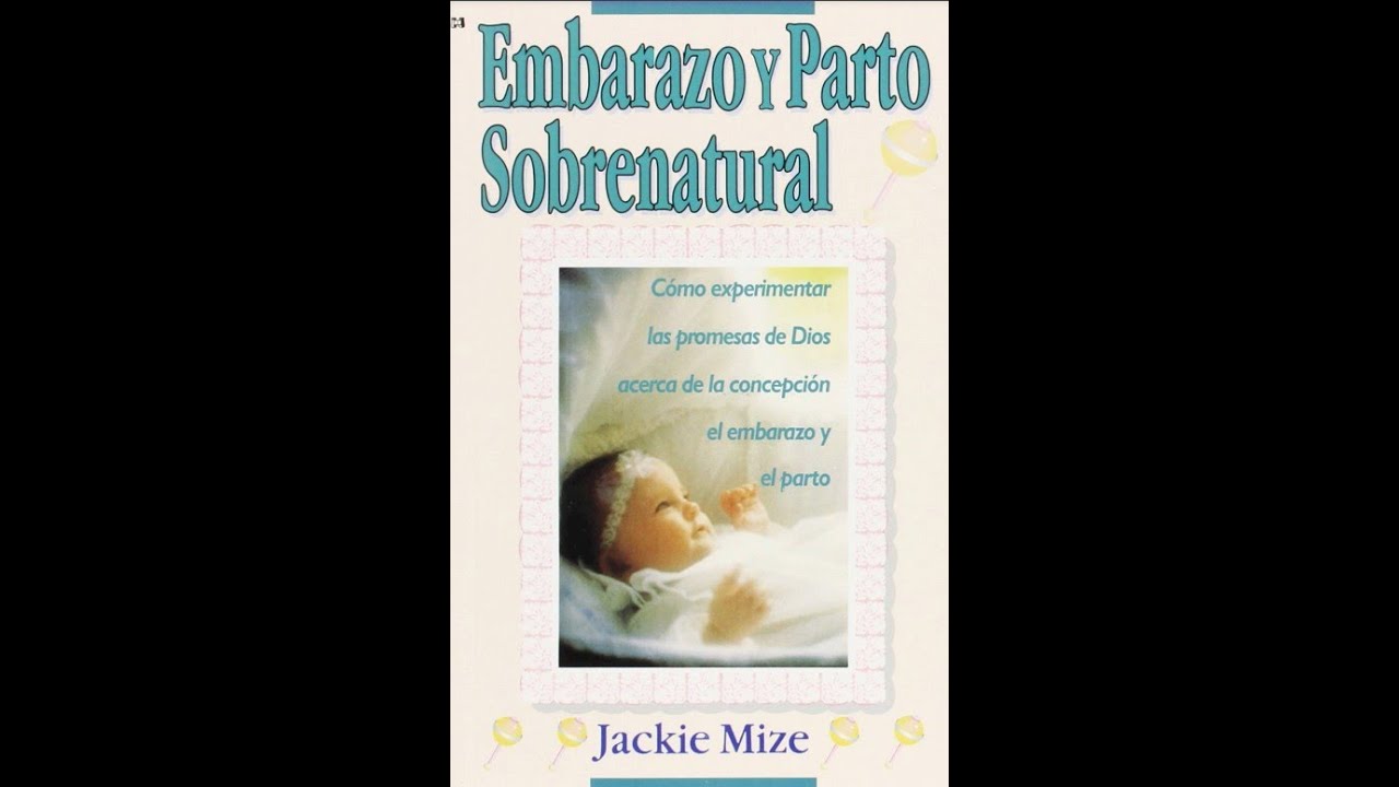 ALUMBRAMIENTO Y PARTO SOBRENATURAL - JACKIE MIZE | 1/3 👶🏻🤰🏻 - YouTube