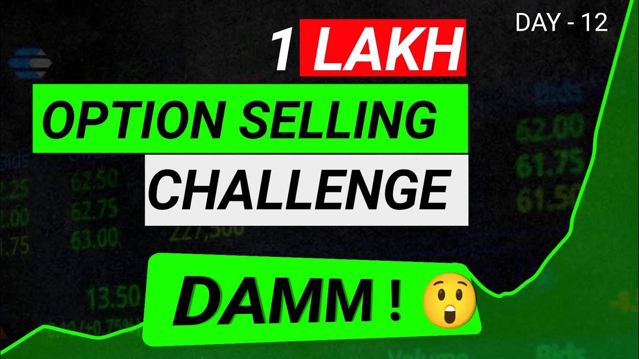 The Ultimate ₹1 Lakh Option Selling Challenge : With unique TTR ...