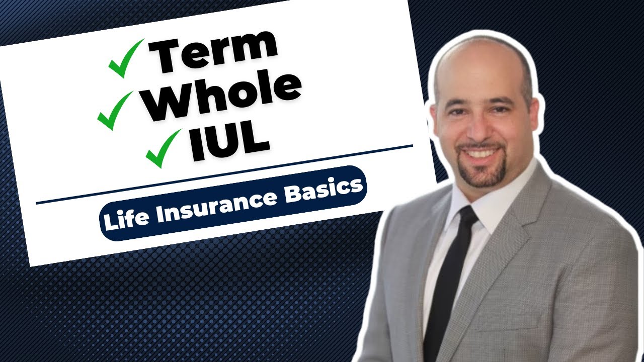 Covering Life Insurance Basics - IUL, Whole, Term - YouTube