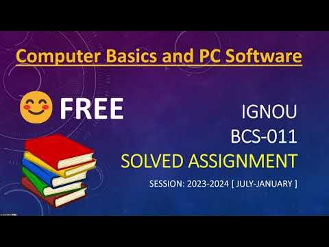 BCS-011 Solved Assignment 2023-24 || IGNOU BCA First Semester || Computer Basics and PC Software ...